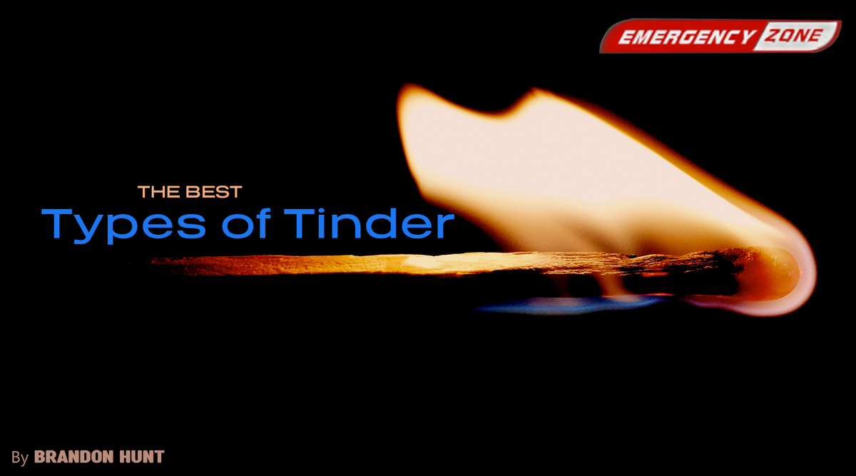 The Best Types of Tinder that Give You Superior Fire Building Abilitie ...